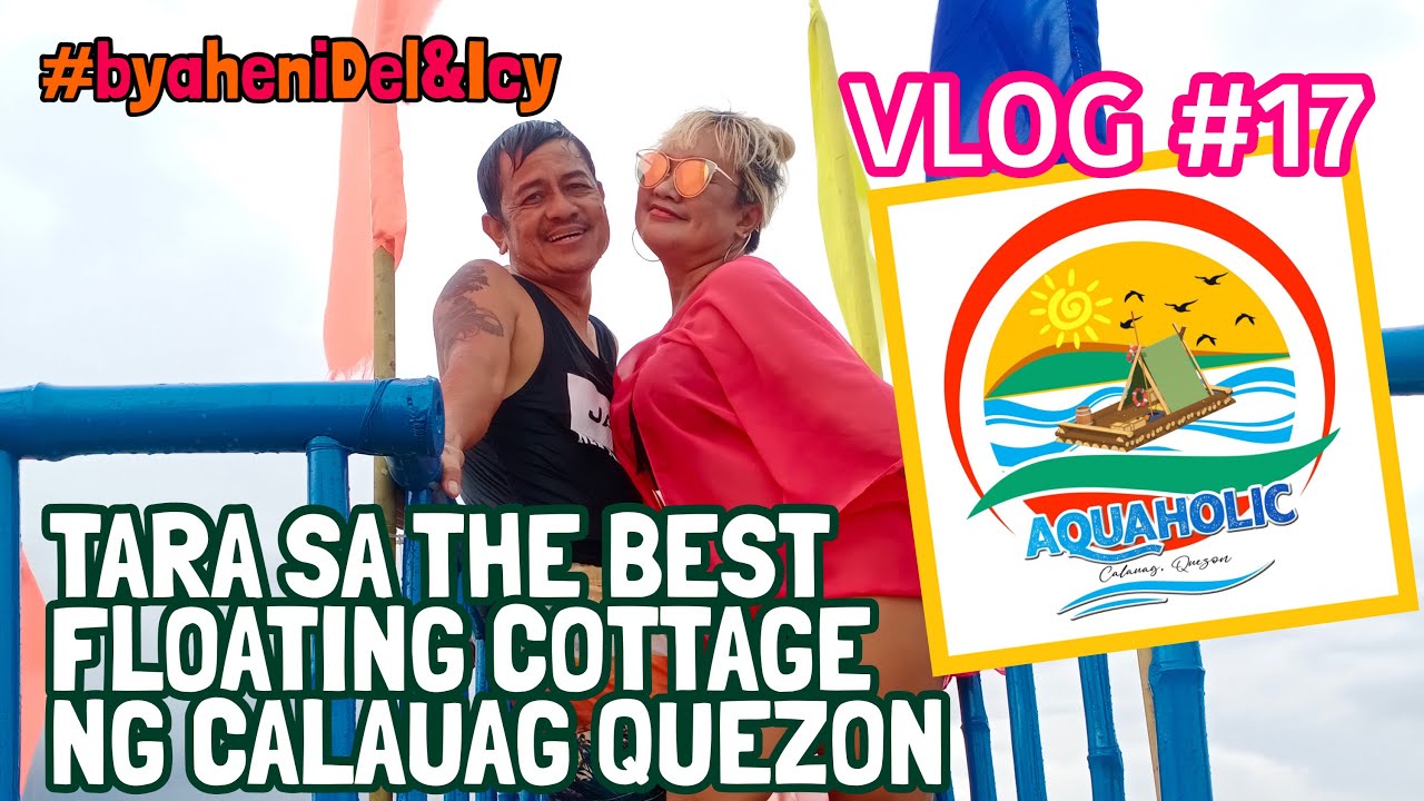 THE BEST FLOATING COTTAGE SA CALAUAG,QUEZON! #VLOG17 #BYAHENIDELANDICY ...