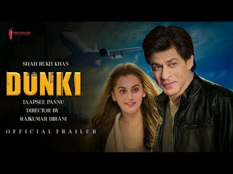 Dunki – Official Trailer | Shah rukh khan, Taapsee P, Rajkumar H | 22 ...