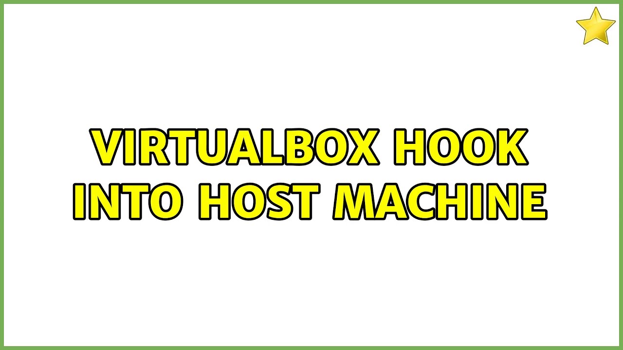 Virtualbox hook into host machine - YouTube
