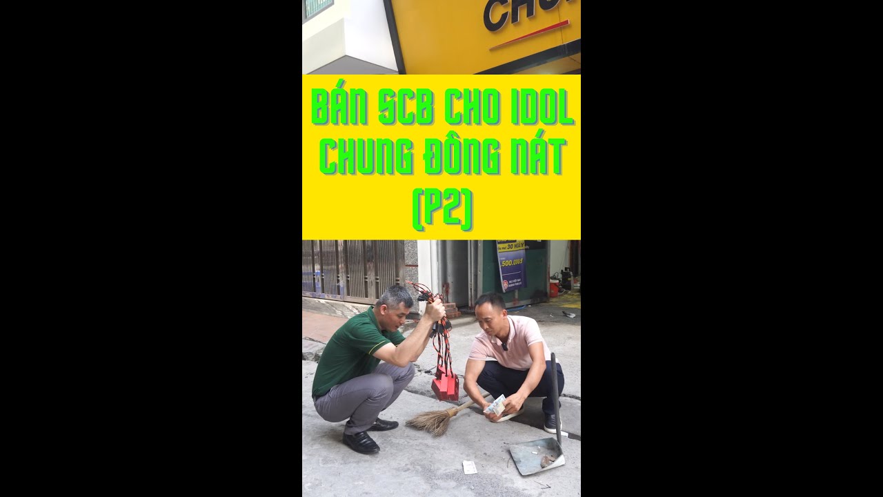 Phần 2: Đi bán SCB gặp ngay idol Chung đồng nát || Scar Workshop #shorts - YouTube