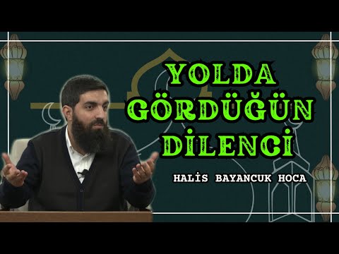 Yolda Gördüğün Dilenci ! Ebu Hanzala