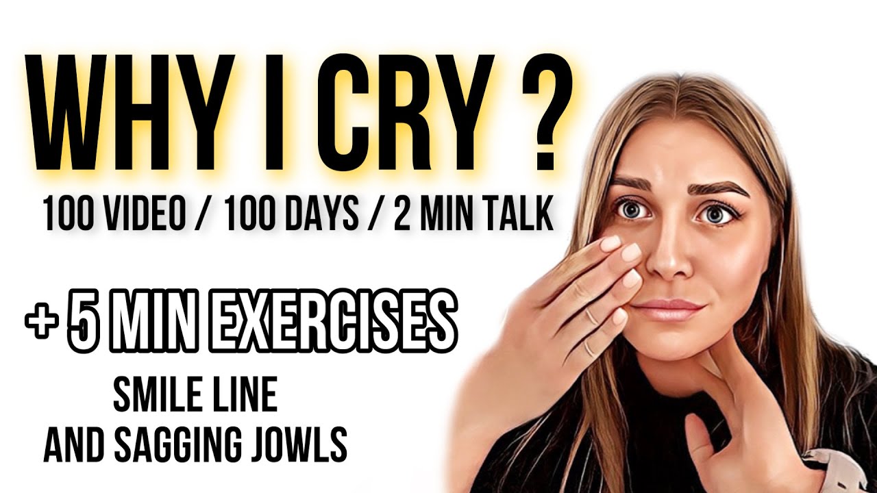 WHY I CRY? / 100 video / SMILE LINE and SAGGING JOWLS 5 MIN Exercises ...