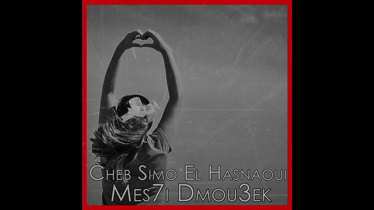 Cheb Simo El Hasnaoui - MES7I DMOU3EK (SLOWED & REVERBED) - YouTube
