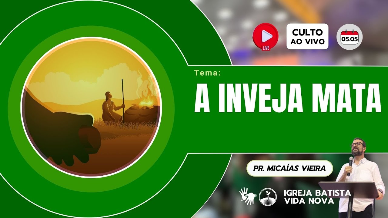 Culto ao Vivo - A inveja mata || Pr. Micaías Vieira || 05.05.24 - YouTube