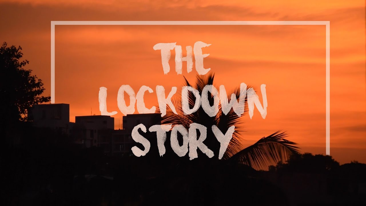 The Lockdown Story | Cinematic video - YouTube