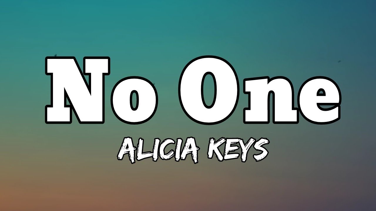 Alicia Keys - No One (Lyrics) - YouTube