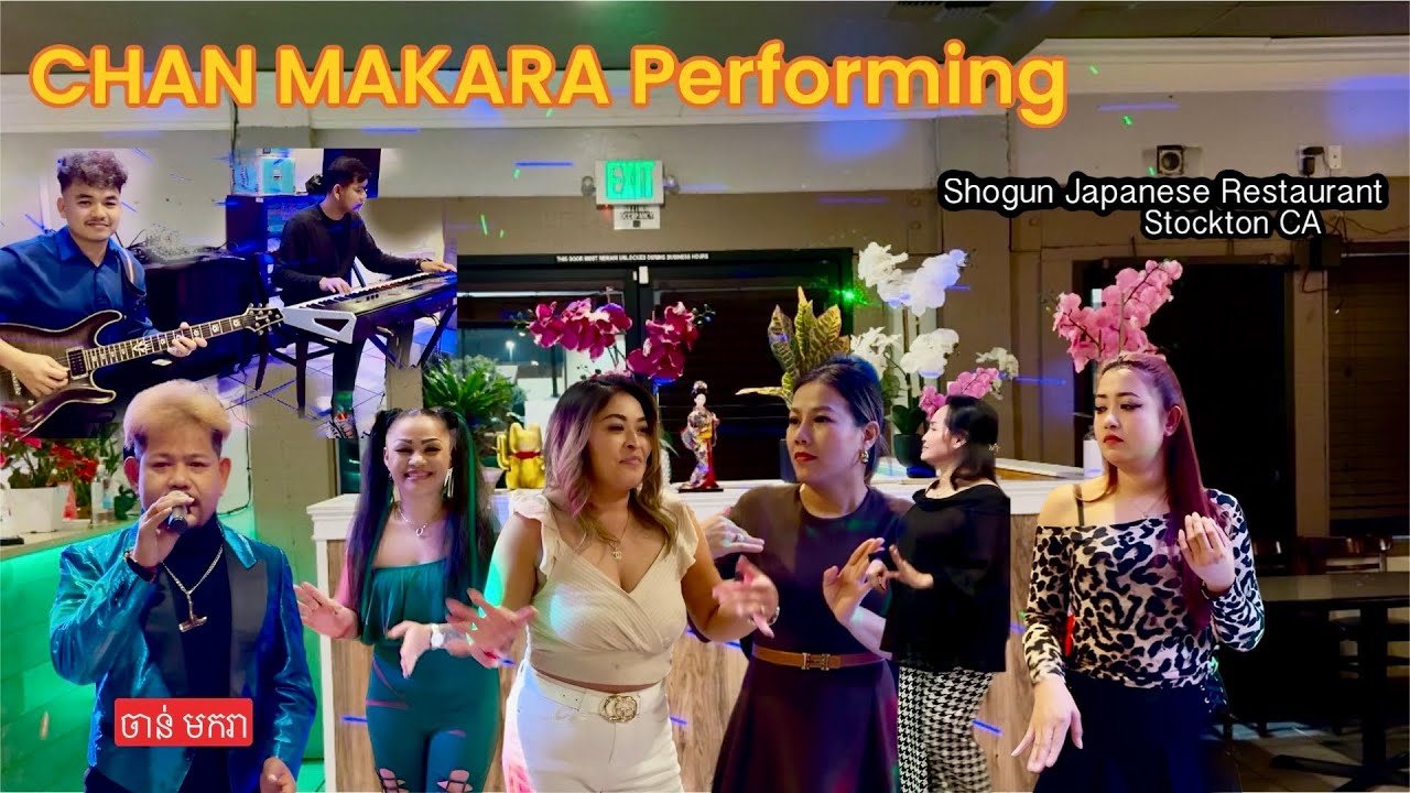 CELEBRATING with ចាន់ មករា CHAN MARAKA & His Band at SHOGUN Japanese ...