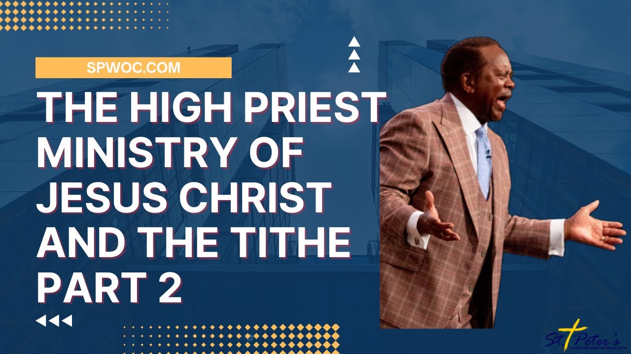 #SPWOC #SundayWorshipExperience "The High Priest Ministry of Jesus Christ and the Tithe" Part 2 ...