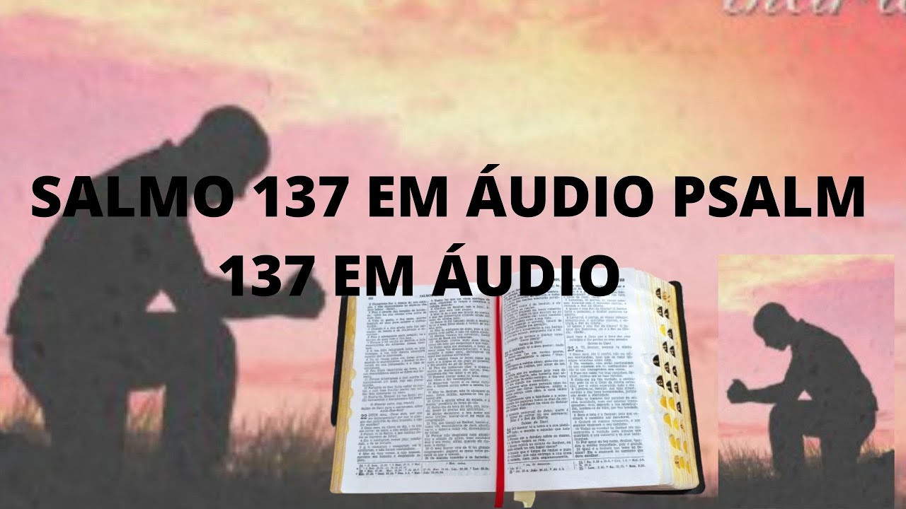 SALMO 137 EM ÁUDIO PSALM 137 EM ÁUDIO - YouTube