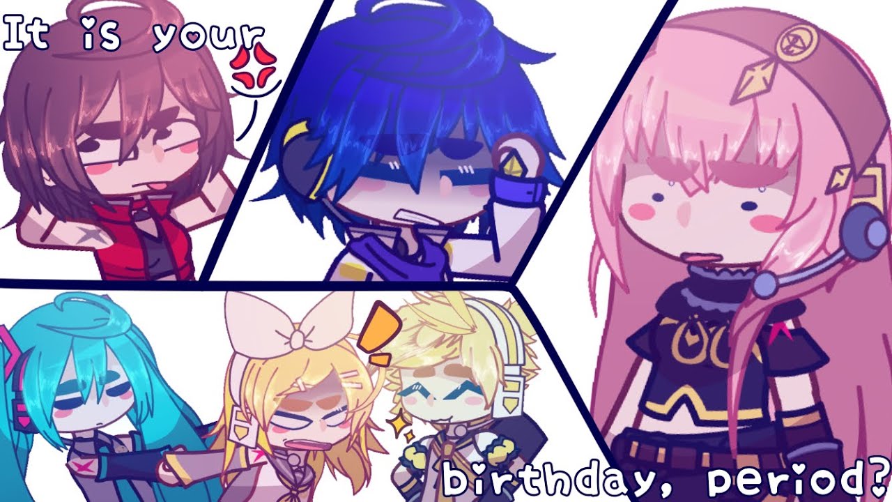 ☆It is your birthday, period?☆ || Gacha Club || Vocaloid - YouTube