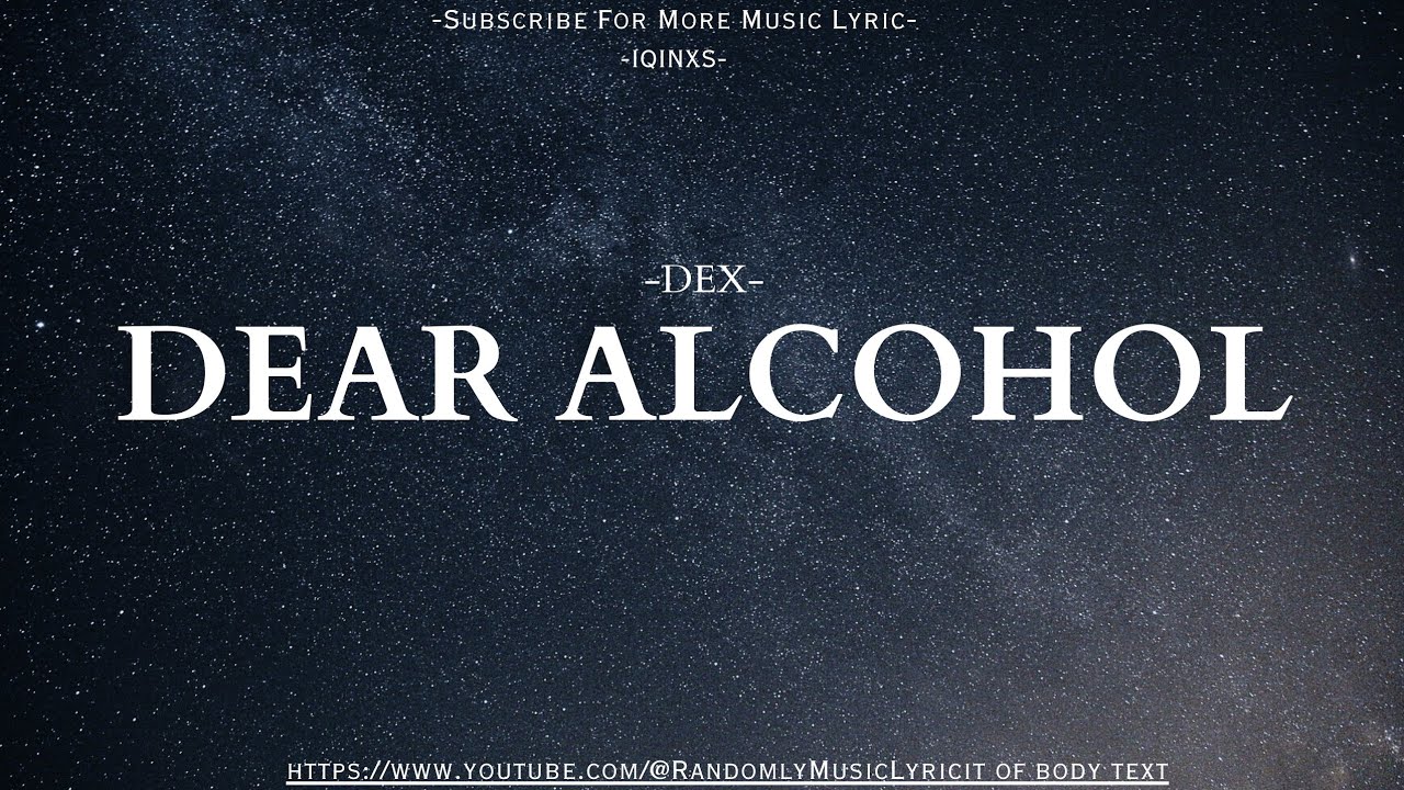 Dear Alcohol [Dax] Lyrics - YouTube