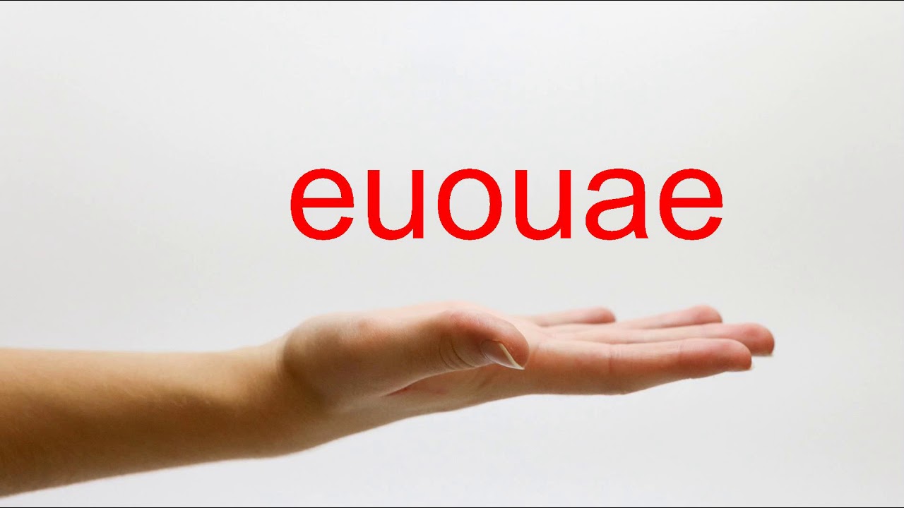 How to Pronounce euouae - American English - YouTube