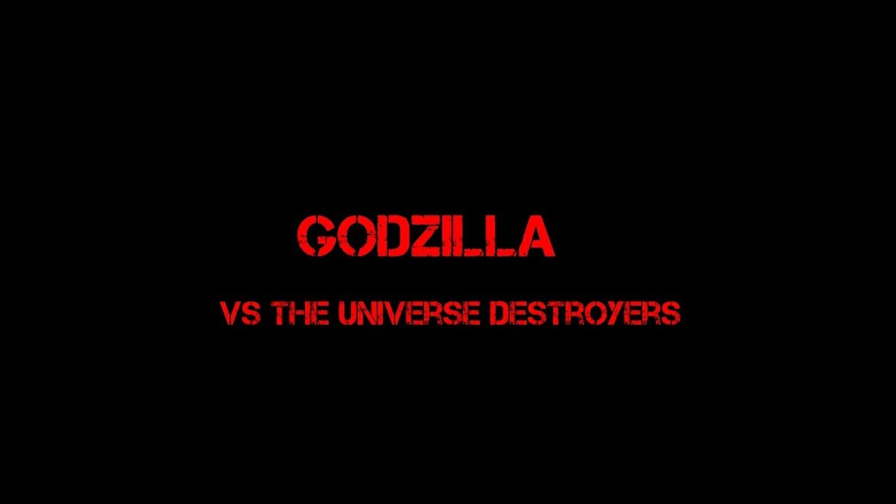 Godzilla vs the universe Destroyers intro - YouTube