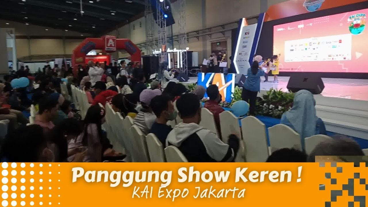 PANGGUNG SHOW KAI EXPO 2022 JCC SENAYAN JAKARTA - YouTube