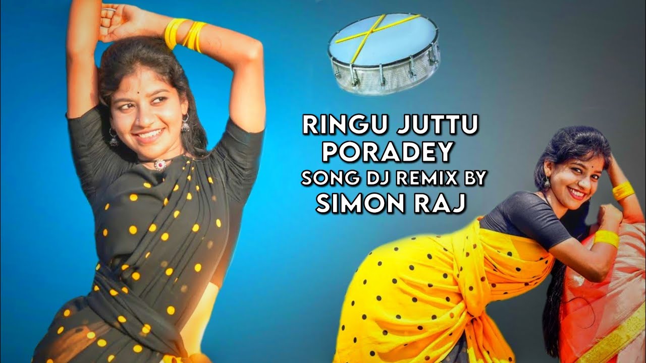 RINGU JUTTU PORADEY SONG DJ REMIX BY SIMON RAJ - YouTube