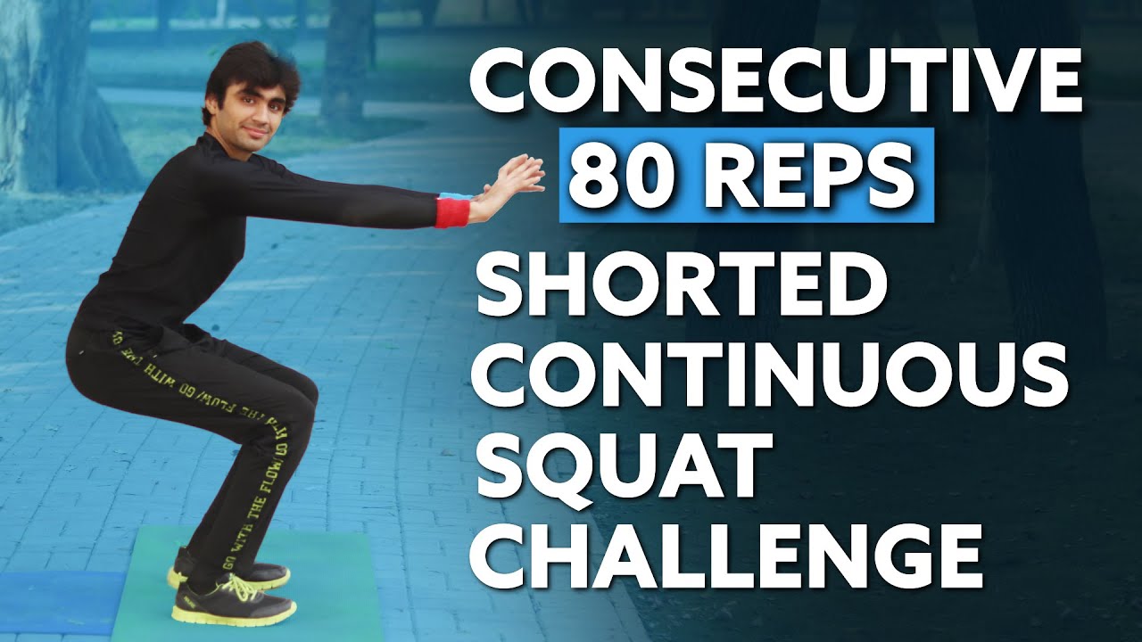 Consecutive 80 Reps Shorted Continuous Squat Challenge - YouTube