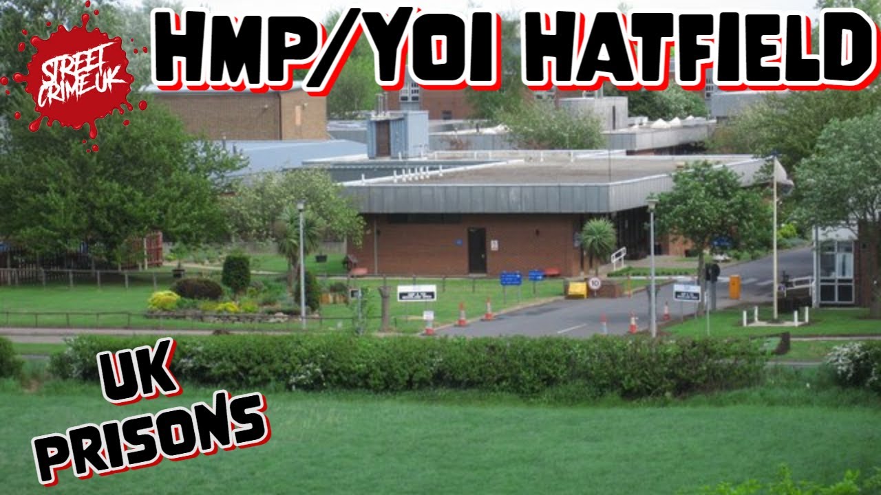 HMP/YOI Hatfield | A Prison That Remains Well-Run With Good Outcomes ...