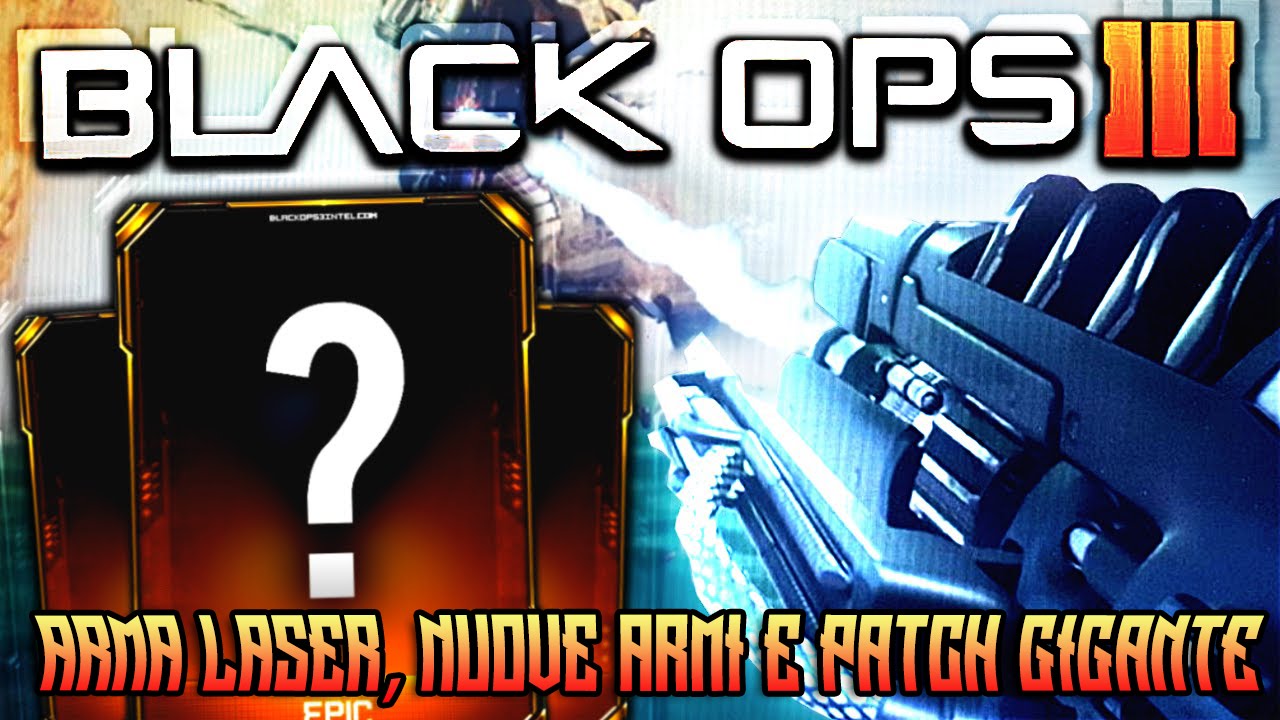 Call of Duty Black Ops 3 - NUOVA ARMA LASER, Nuove Armi e Patch Gigante ...