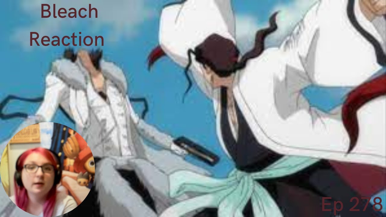 Bleach Ep 278 Reaction - YouTube