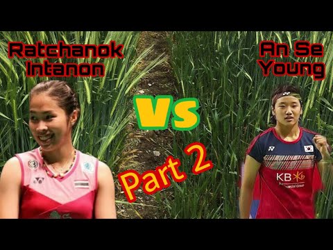 ratchanok intanon vs an se young part 2 - YouTube