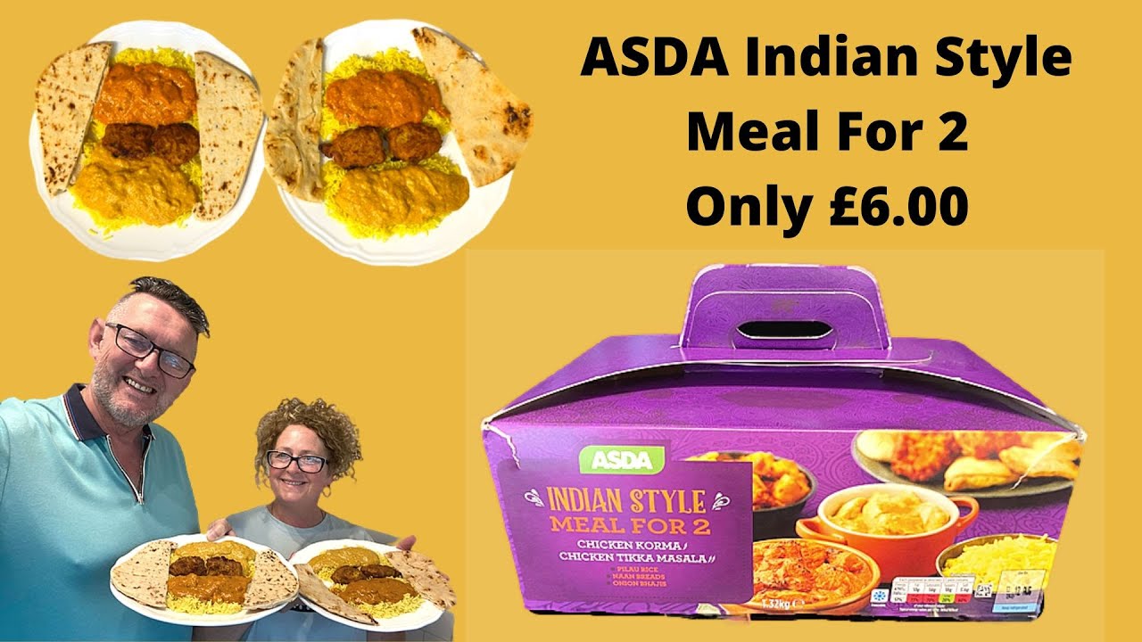 ASDA Indian Style Meal For 2 Only £6.00 - YouTube