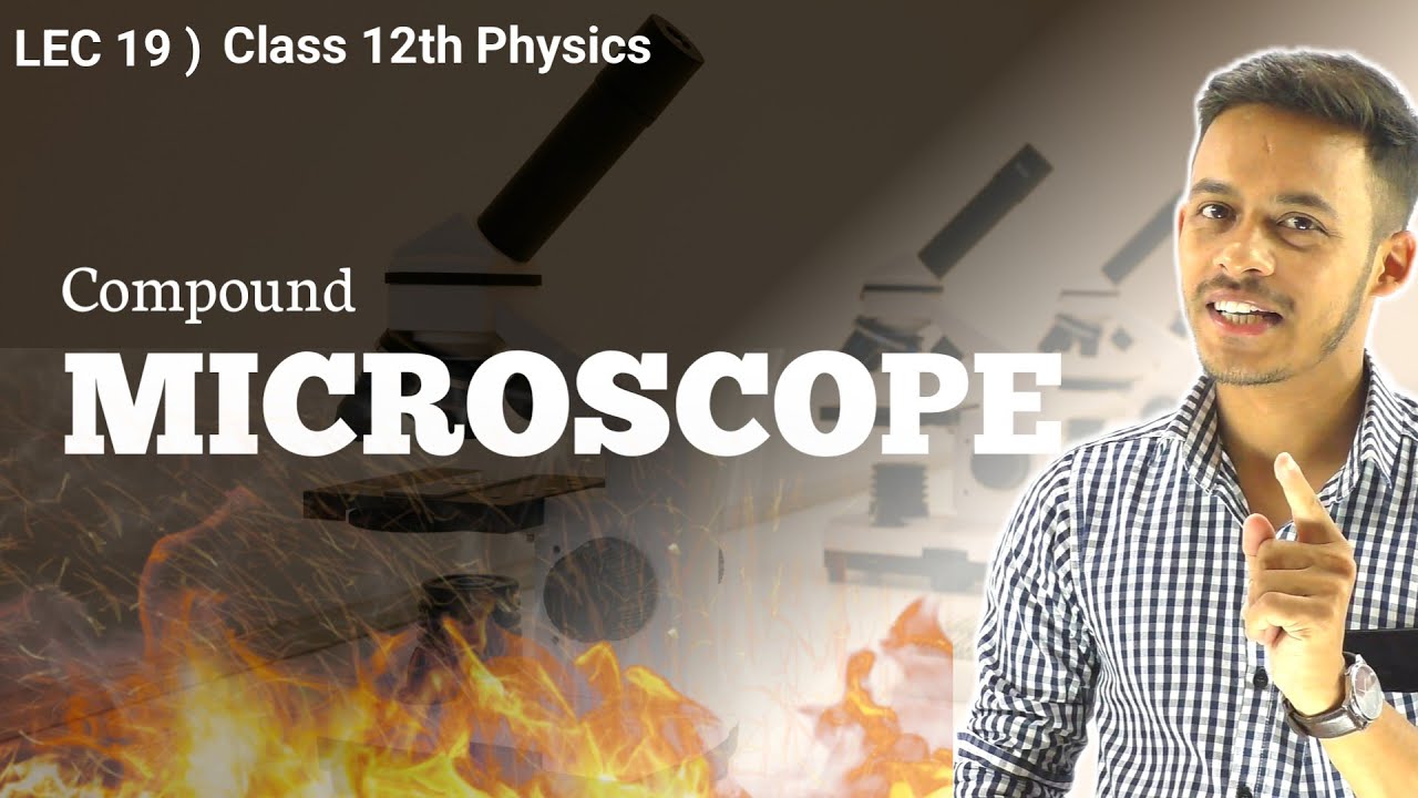 LEC- 18) Compound Microscope for 12th | - YouTube