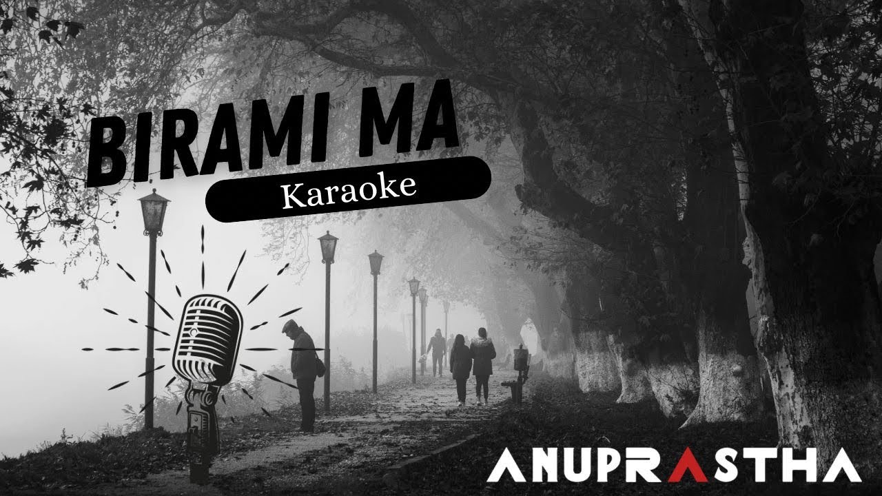 Karaoke ll Birami Ma ll Anuprastha - YouTube