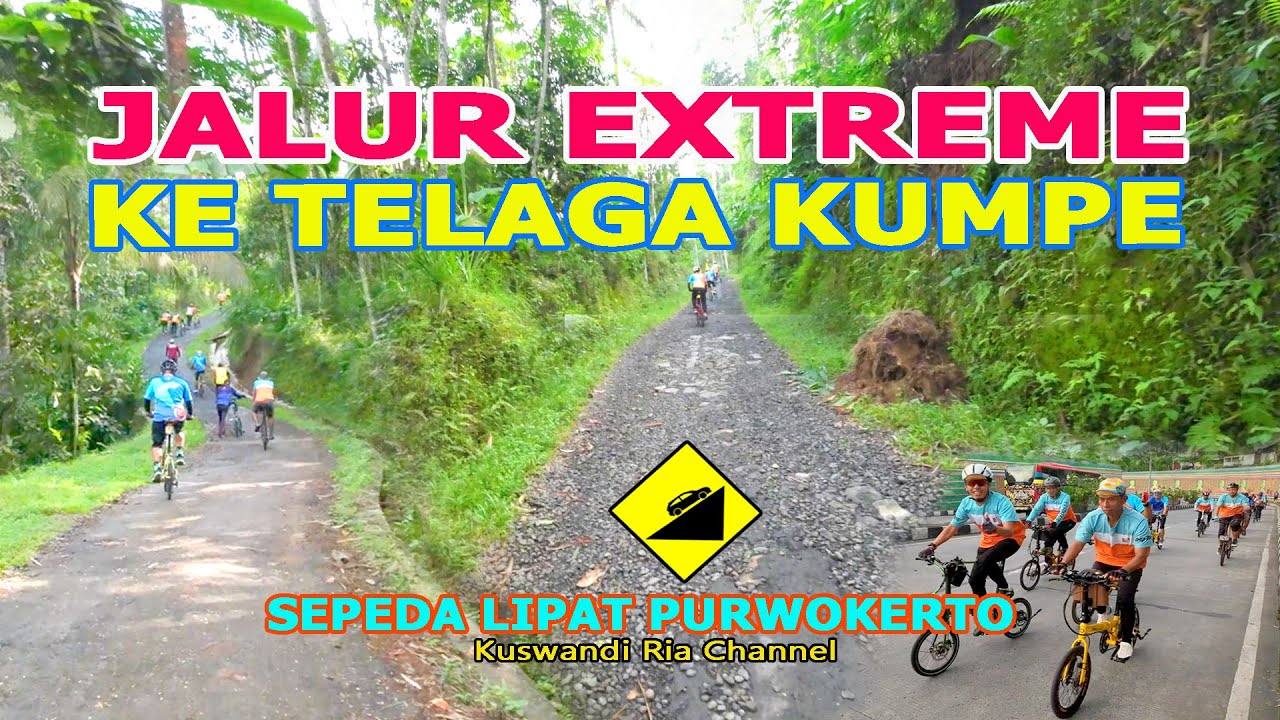 JALUR EXTREME KE TELAGA KUMPE GUNUNGLURAH CILONGOK BANYUMAS ...