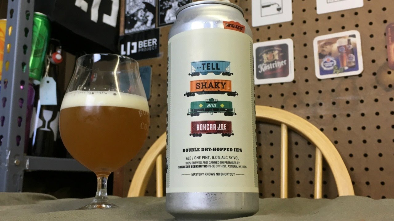Singlecut Tell Shaky And Boxcar Joe Double (Dry Hopped IIPA) Review ...