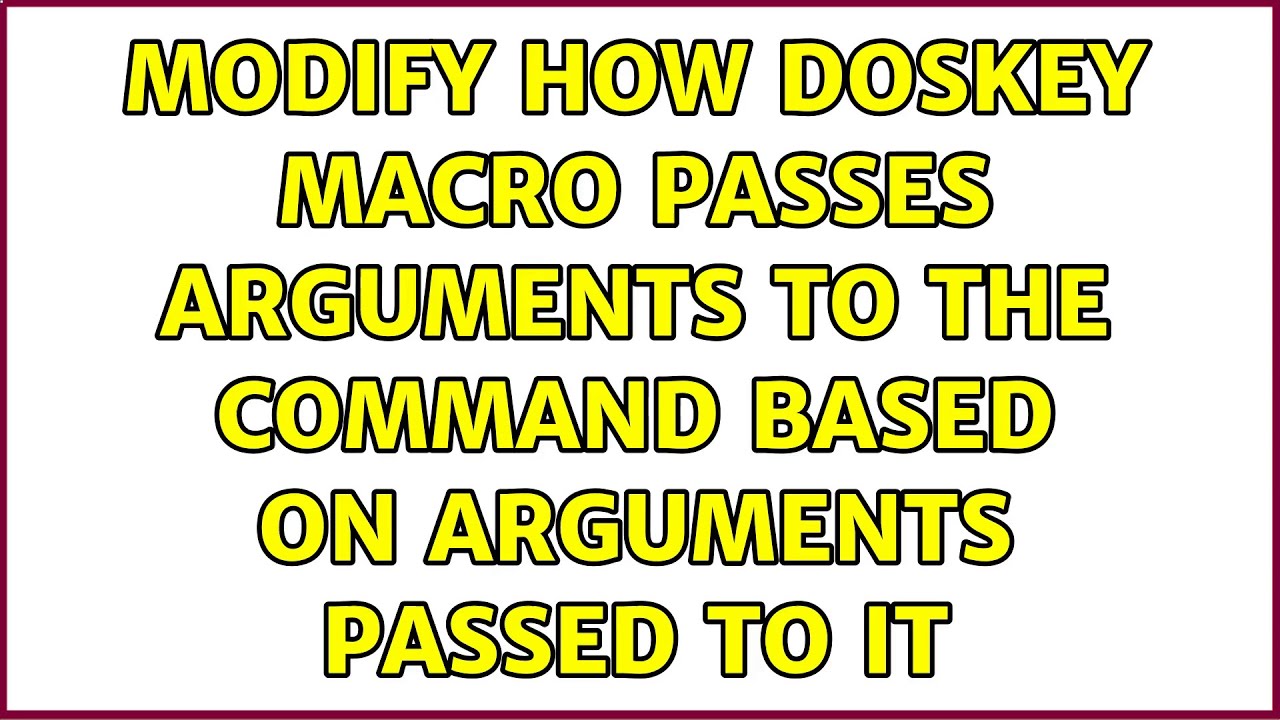 Modify how Doskey macro passes arguments to the command based on ...