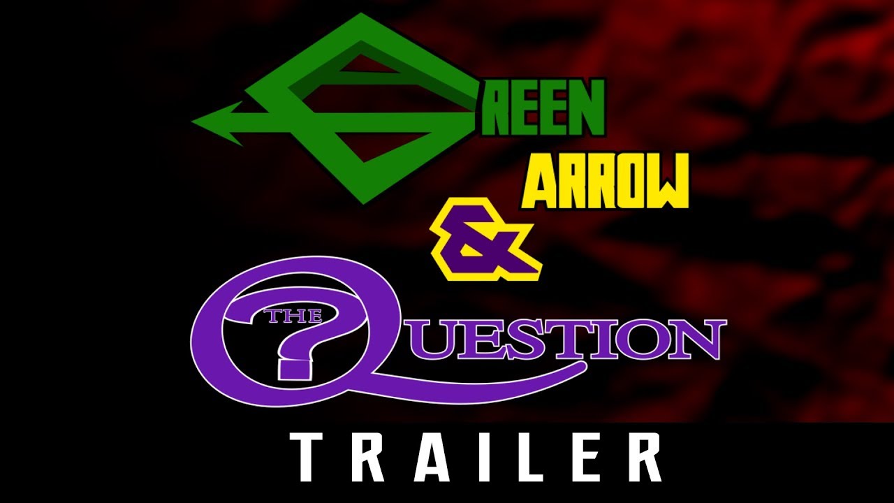 "Green Arrow & The Question: The Arrow of Truth" | TRAILER | Green ...