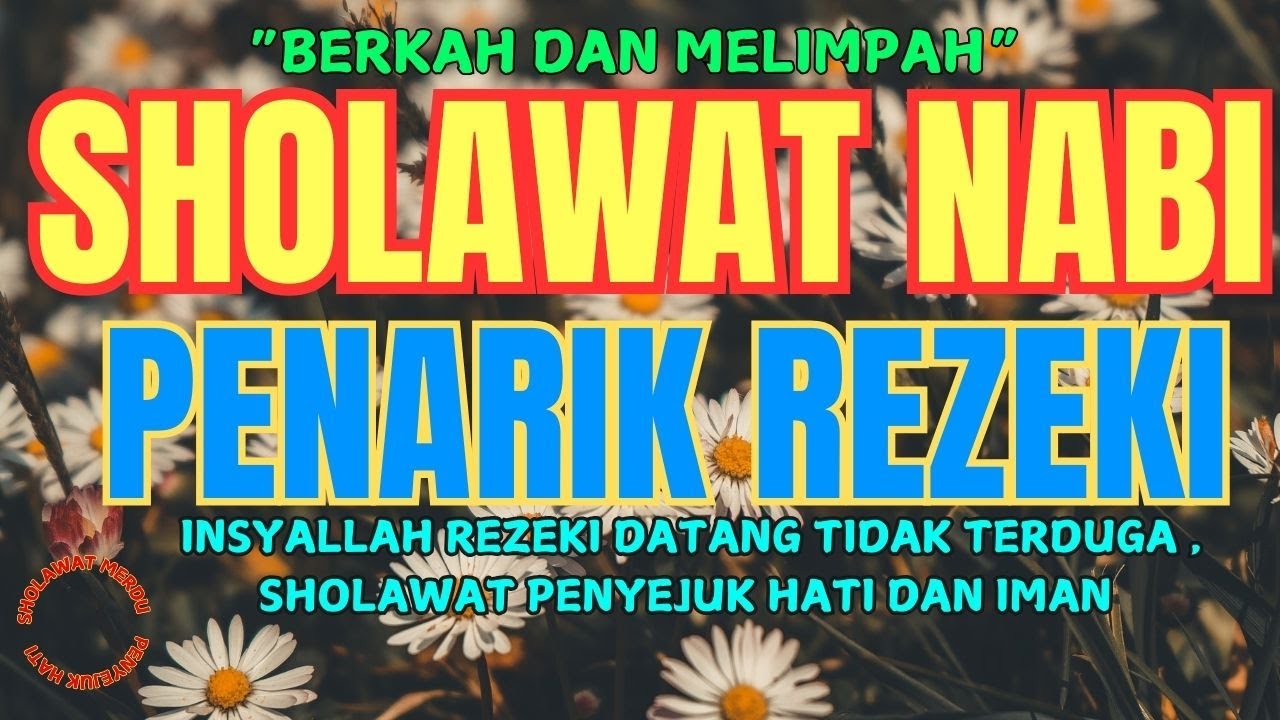 SHOLAWAT NABI PENARIK REZEKI MELIMPAH BERKAH BAROKAH, MEMBUAT KAYA RAYA, PENYEJUK HATI DAN IMAN ...