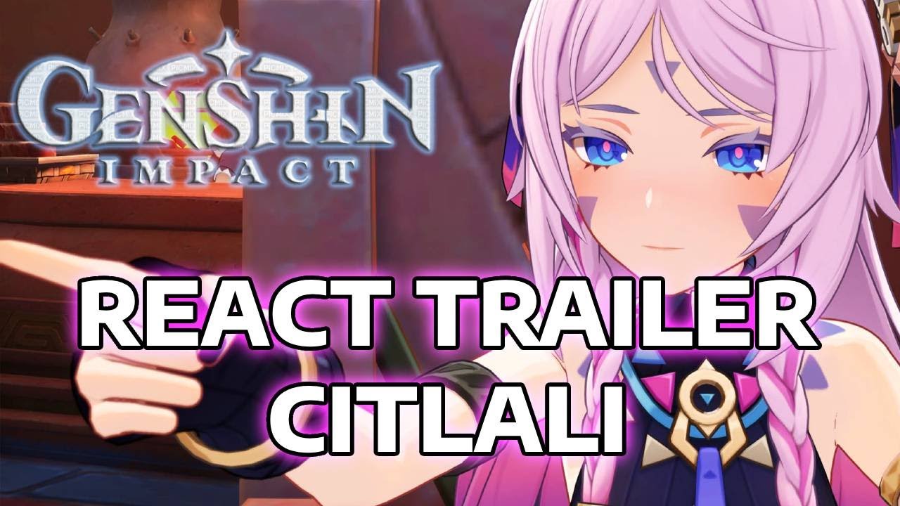 React Trailer Citlali | Genshin Impact - YouTube