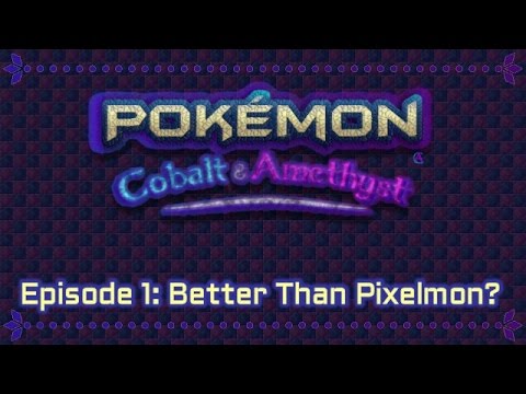 Better Than Pixelmon || Pokemon Cobalt and Amethyst Episode 1 - YouTube
