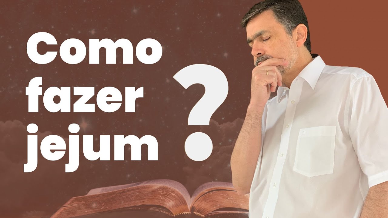 Como praticar JEJUM segundo a BÍBLIA? - YouTube