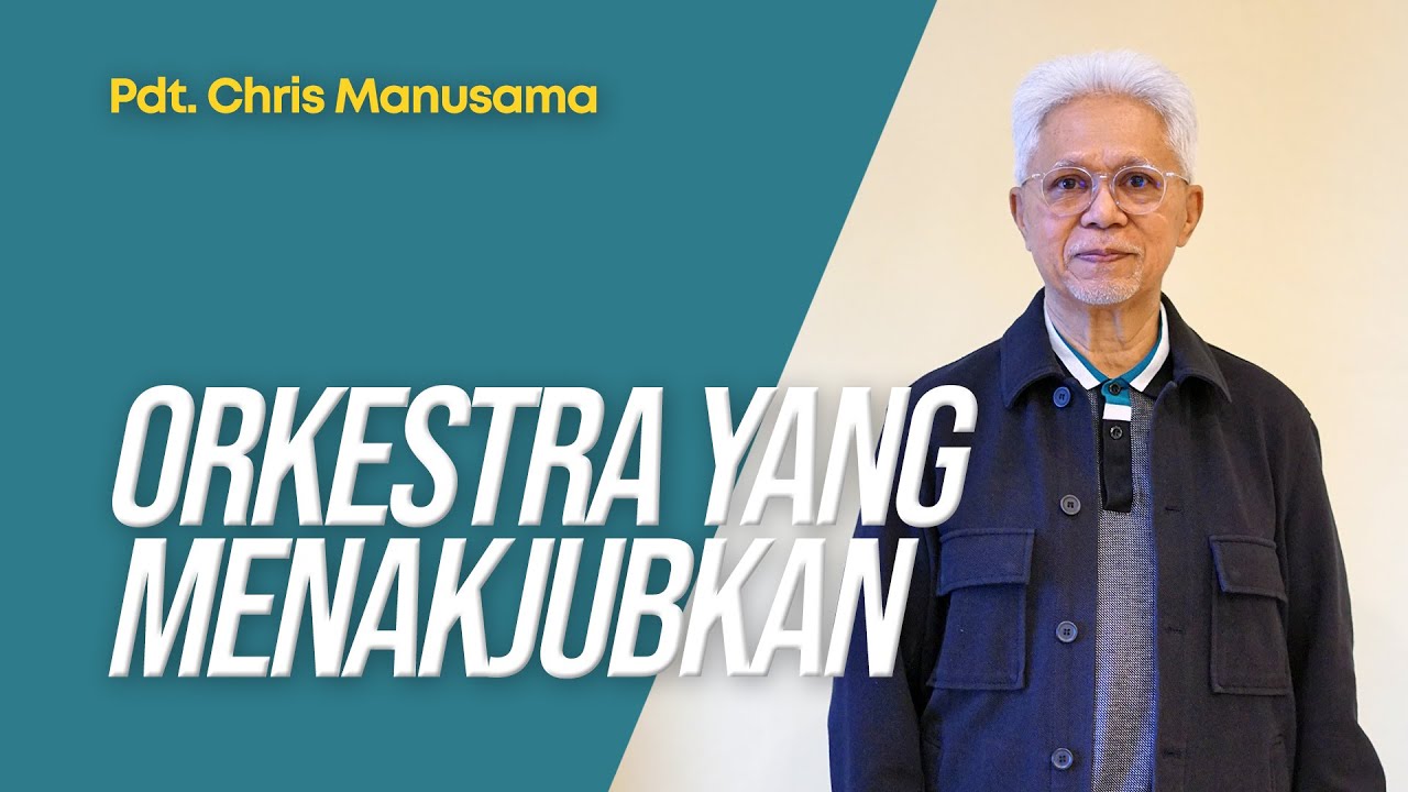 Orkestra Yang Menakjubkan - Pdt. Chris Manusama - YouTube