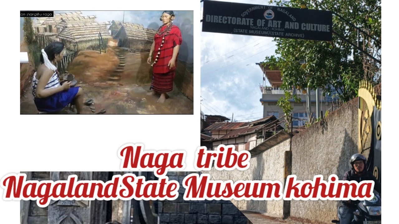 Nagaland State Museum Kohima/Museum explore, naga tribe - YouTube
