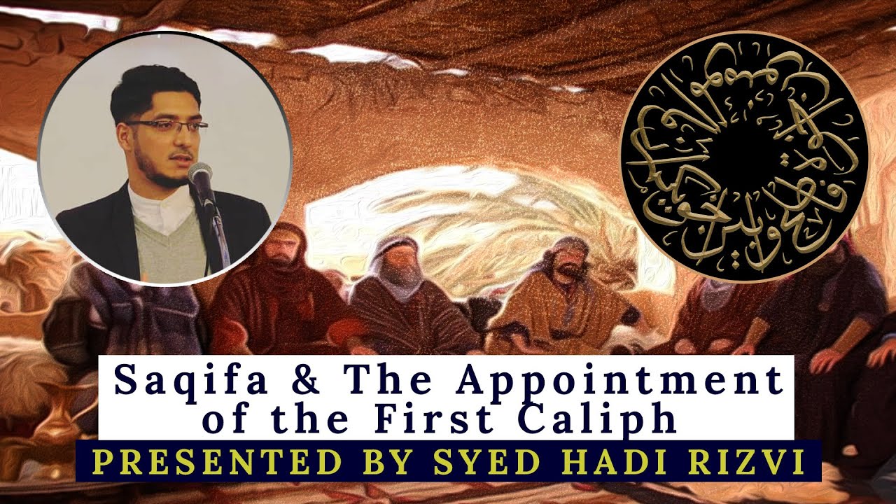 Saqifa and the Appointment of the First Caliph | Shia View by Syed Hadi ...