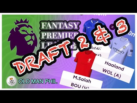 FPL Old Man Phil - Drafts 2 & 3 - No Salah or Haaland! Can it Work? Will I do It? Yes or No ...
