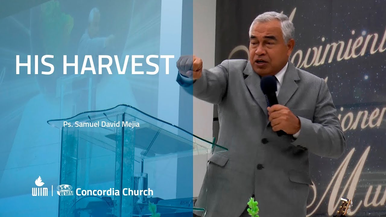08-09-2019 His Harvest (Ps. Samuel Mejia) - YouTube