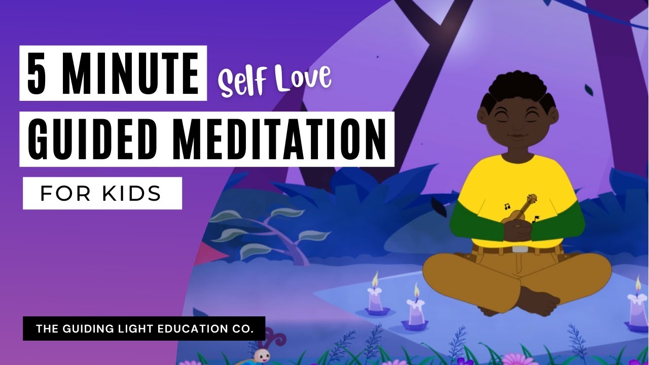 5 Minute Self Love Guided Meditation for Kids - YouTube