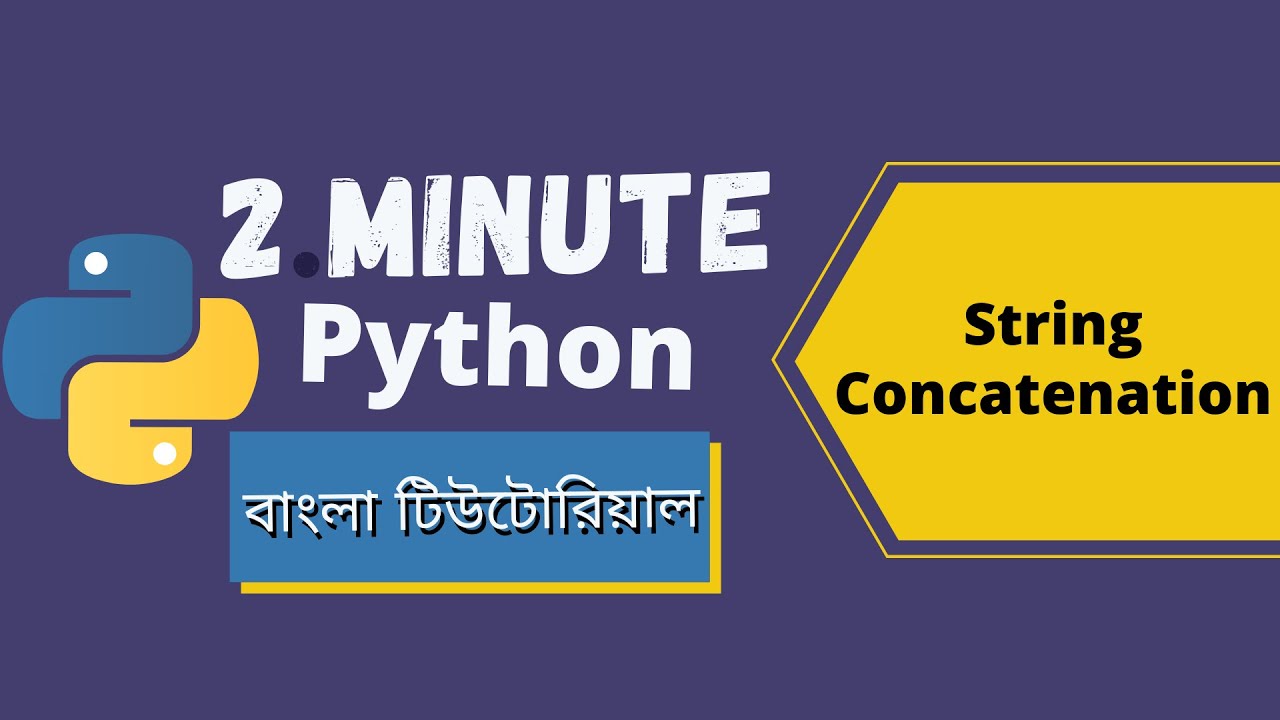 5 String Concatenation In Python 2 Minute Python Python Tutorials For Beginners Bangla 7253