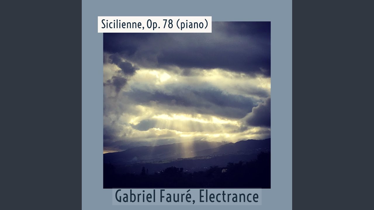 Sicilienne, Op. 78 (piano) - YouTube
