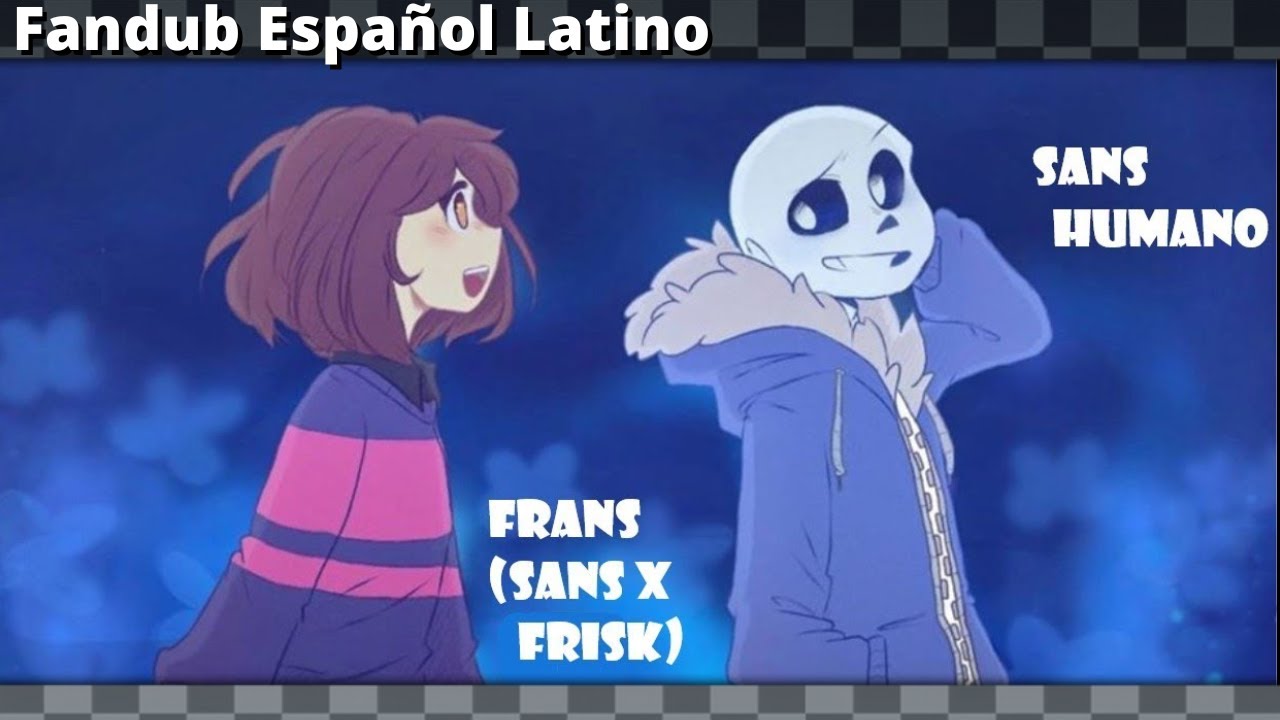 Sans Humano (Sans x Frisk) (Fandub Español Latino) - YouTube