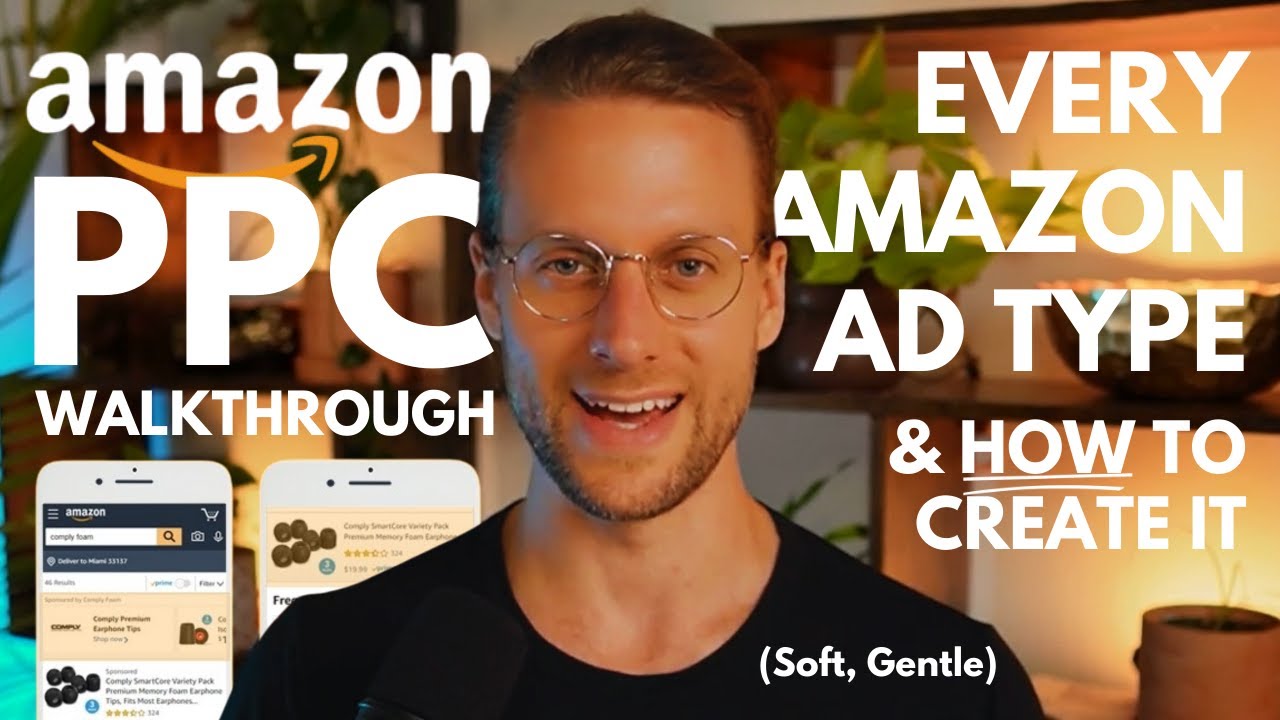 Every Amazon PPC Ad Type & How to Create it (Soft, Gently) - YouTube