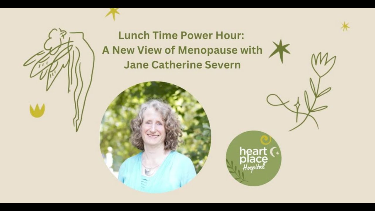 Power Hour with Jane Catherine Severn: A new view of menopause - YouTube