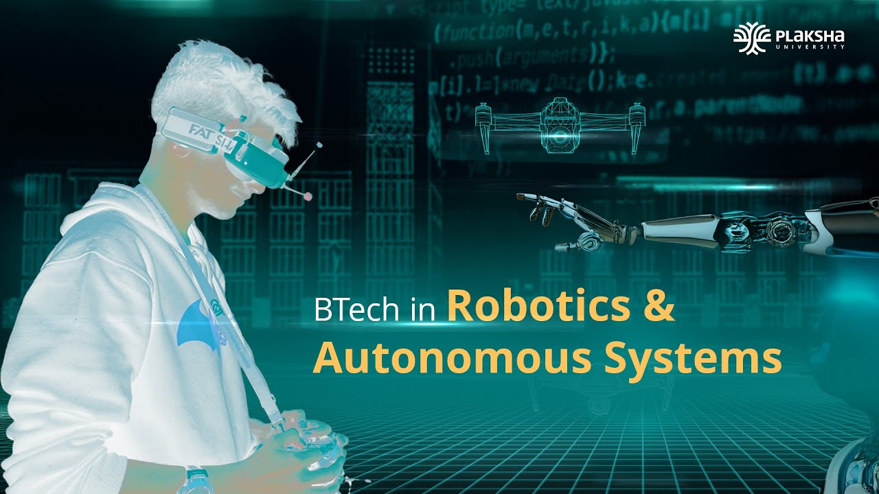 Robotics and Autonomous Systems | BTech Major at Plaksha University ...