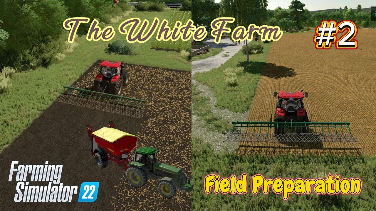 FS22 - The White Farm - Field Preparation - YouTube