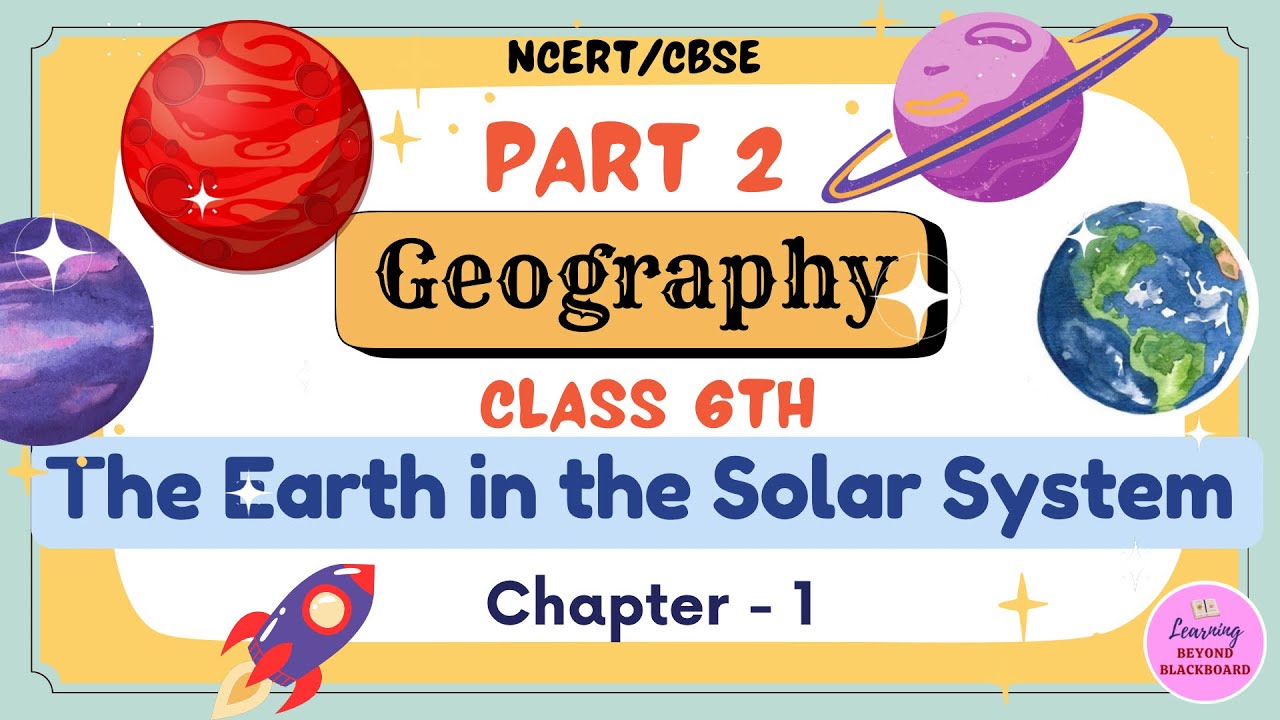 The Earth In The Solar System, Class 6th, Geography, Chapter 1. (PART 2 ...