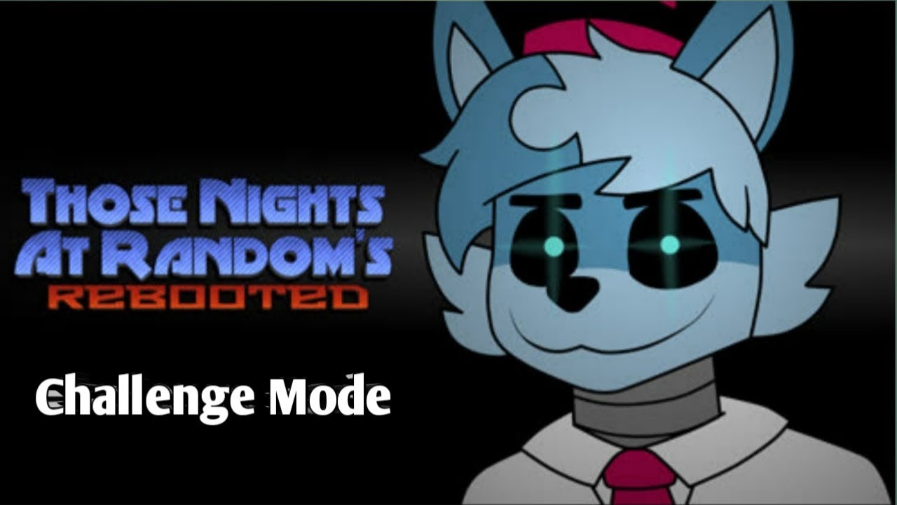 Those Nights At Random's Rebooted Custom Night Challenges - YouTube